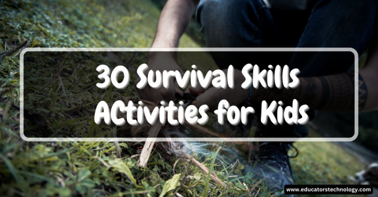 30 Survival Skills Activities for Kids - Educators Technology
