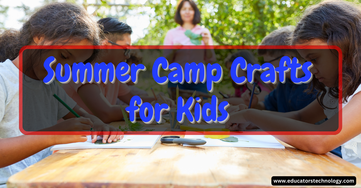 28 Exciting Summer Camp Crafts for Kids - Educators Technology