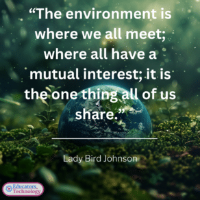 22 Inspiring Earth Day Quotes - Educators Technology