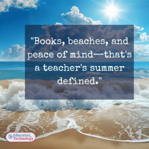 20 Teacher Summer Quotes